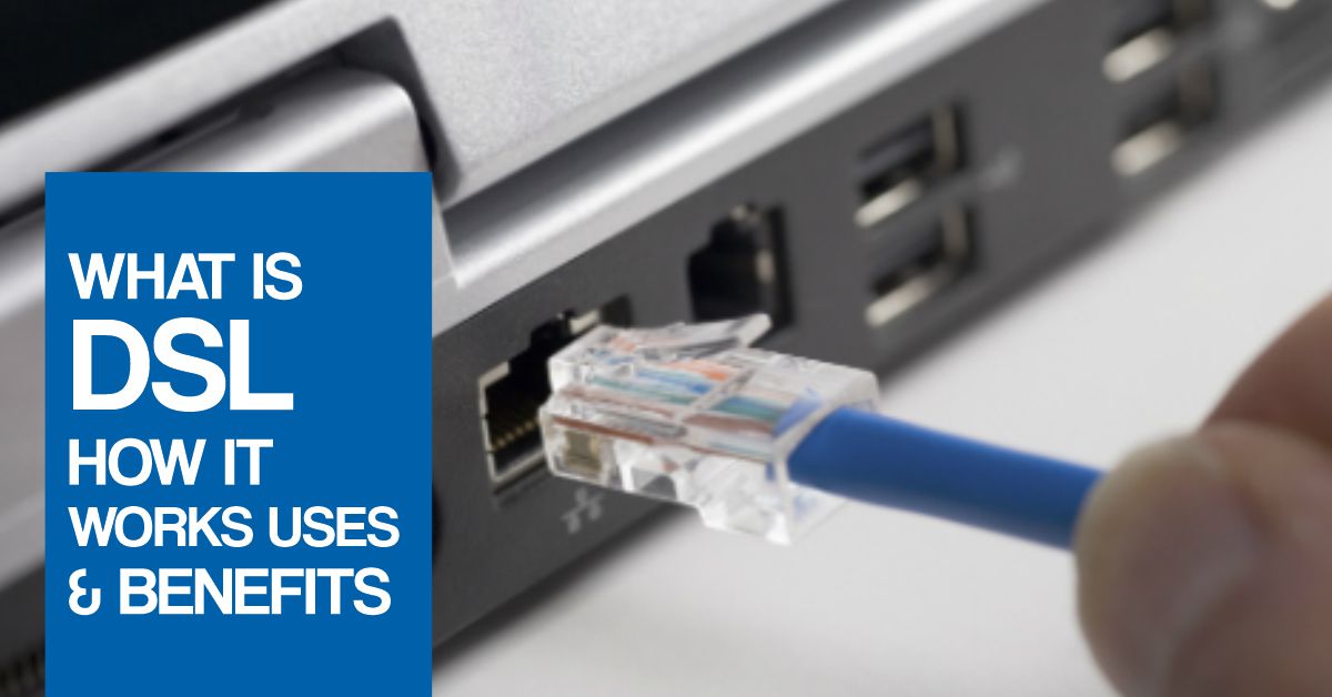 Unlocking the World of DSL: How It Works, Uses, and Benefits - Connect ...