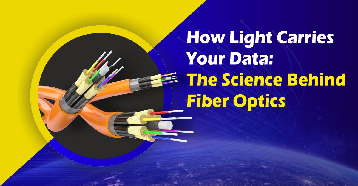 How Light Carries Your Data: Fiber Optics Explained