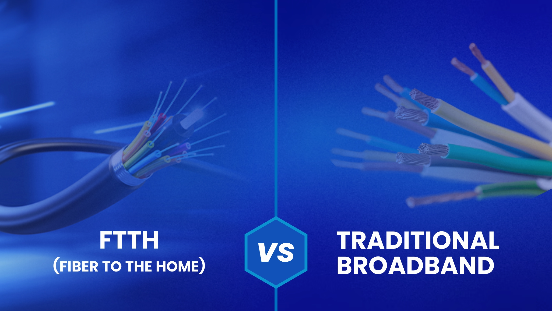 FTTH vs Traditional Broadband: Why Fiber Internet Is the Future
