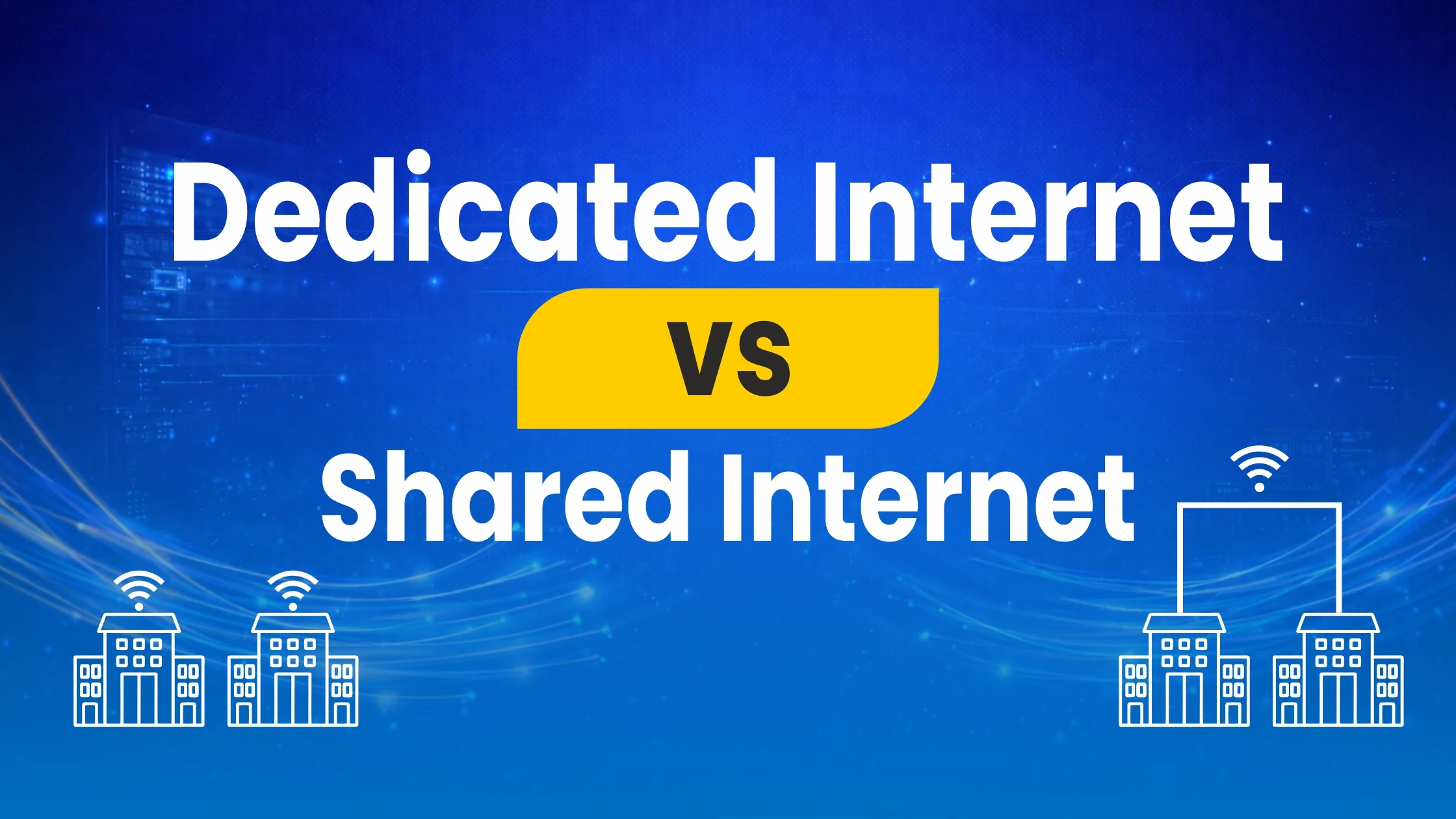 Dedicated Internet vs Shared Internet: Real Differences Explained