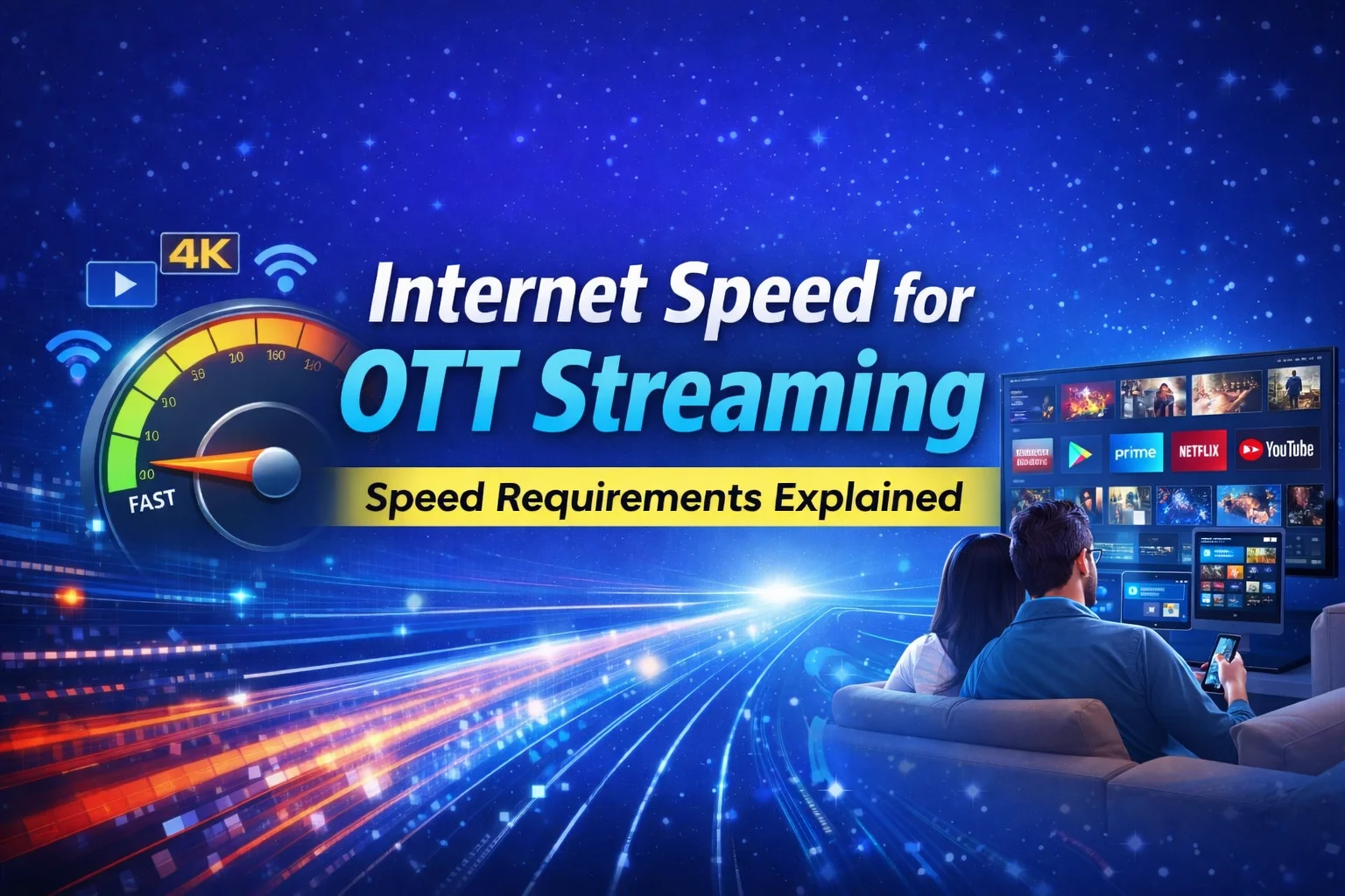 Internet Speed for OTT Streaming: What Speed Do You Really Need?
